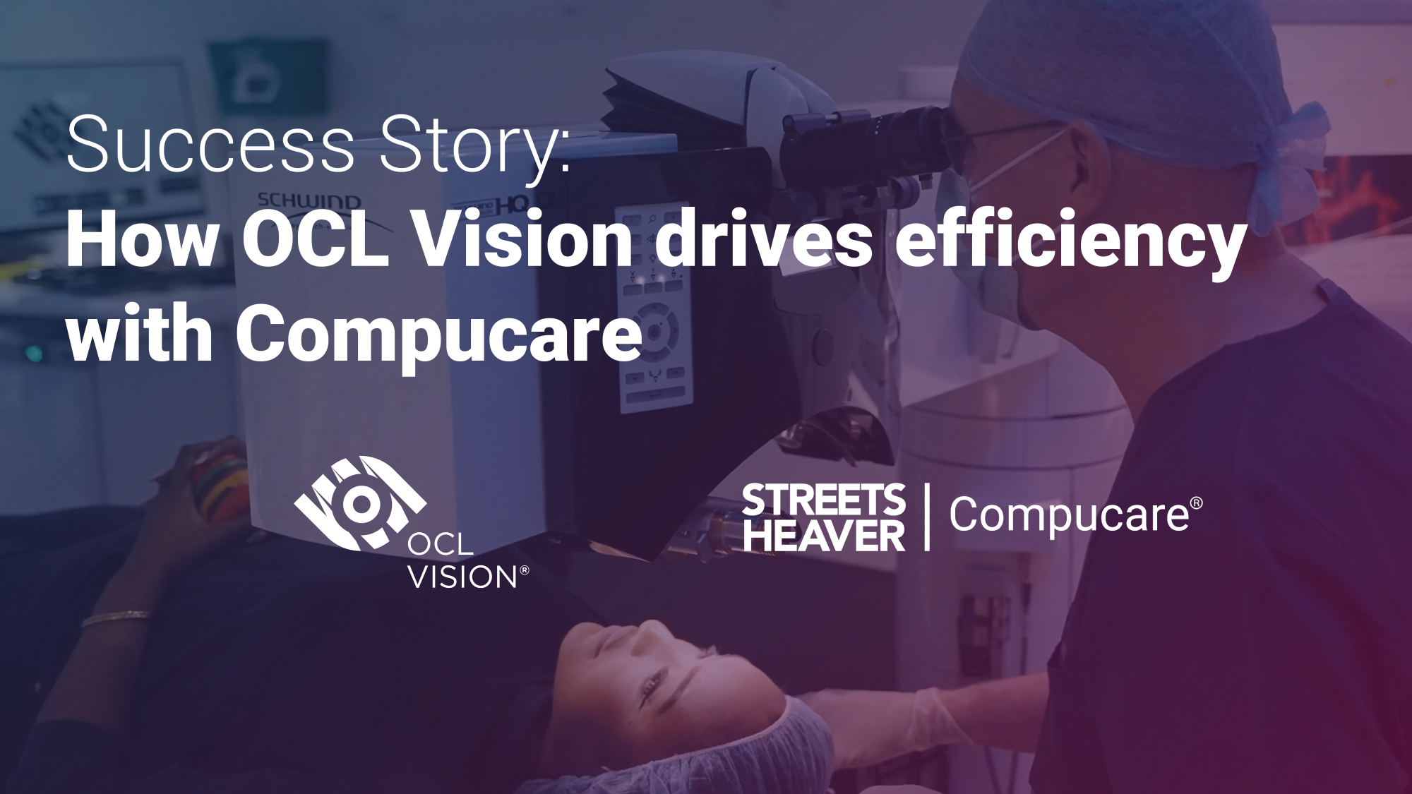 Customer Success Story: OCL Vision & Compucare | Streets Heaver